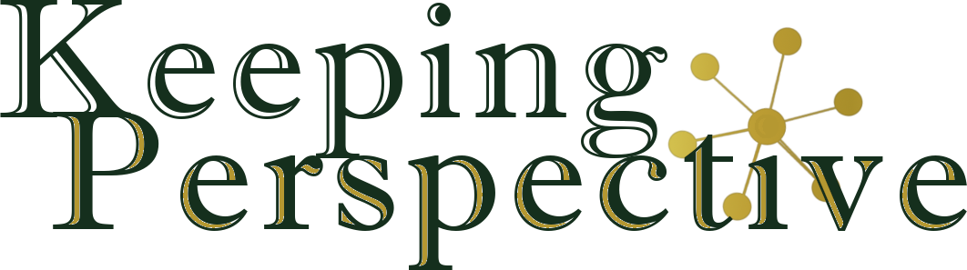 Keeping Perspective - Daily truth reminders